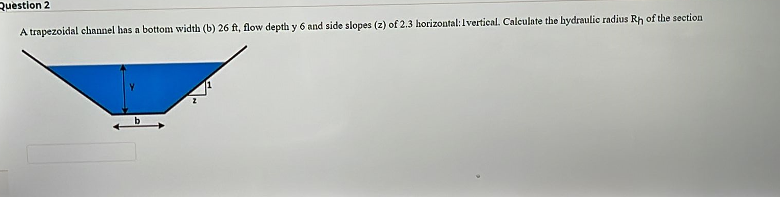 Solved Question 2 A trapezoidal channel has a bottom width | Chegg.com
