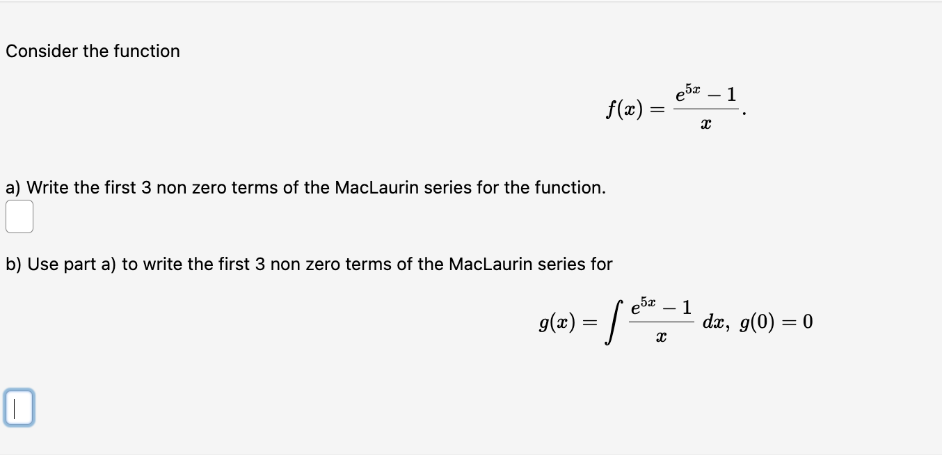 Solved Consider the function f(x)=xe5x−1. a) Write the first | Chegg.com
