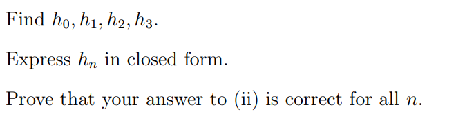 Solved hn=∑k=0n(−nn−k)(nk).Find h0,h1,h2,h3. Express hn in | Chegg.com