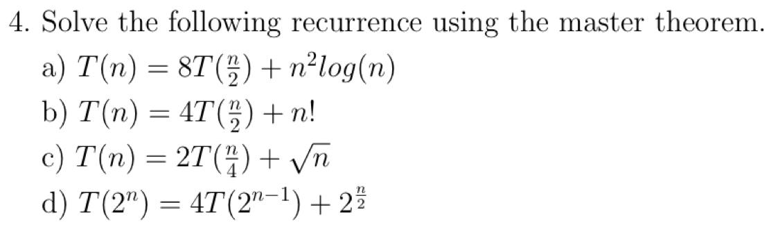 Solved 4. Solve the following recurrence using the master | Chegg.com