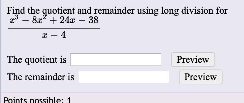 Solved Find the quotient and remainder using long division | Chegg.com