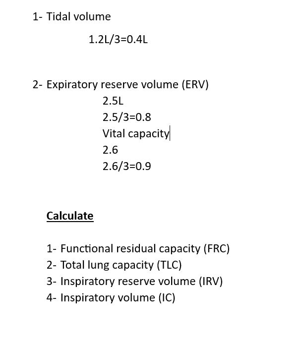 Solved 1.2 L/3=0.4 L 2- Expiratory reserve volume (ERV) 2.5 | Chegg.com