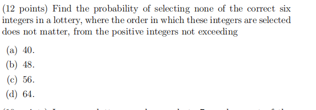 Solved (12 points) Find the probability of selecting none of | Chegg.com