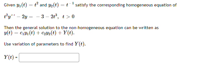 Solved Given y1(t)=t2 and y2(t)=t−1 satisfy the | Chegg.com
