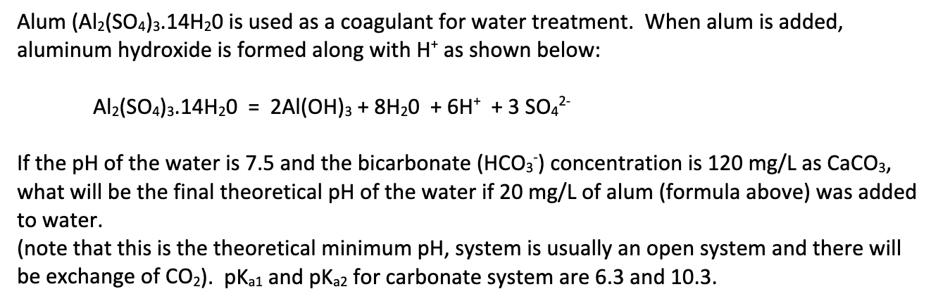 Solved Alum (Al2(SO4)3.14H20 is used as a coagulant for | Chegg.com