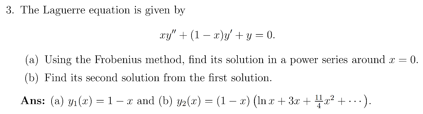 Solved The Laguerre equation is given byxy''+(1-x)y'+y=0.(a) | Chegg.com