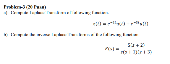 Solved Problem-3 (20 Puan) a) Compute Laplace Transform of | Chegg.com