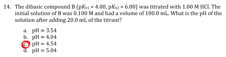 Solved 14. The dibasic compound B (pKb1 = 4.00, pKb2 = 6.00) | Chegg.com