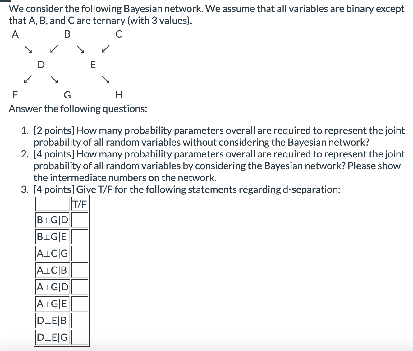 Solved We consider the following Bayesian network. We assume | Chegg.com