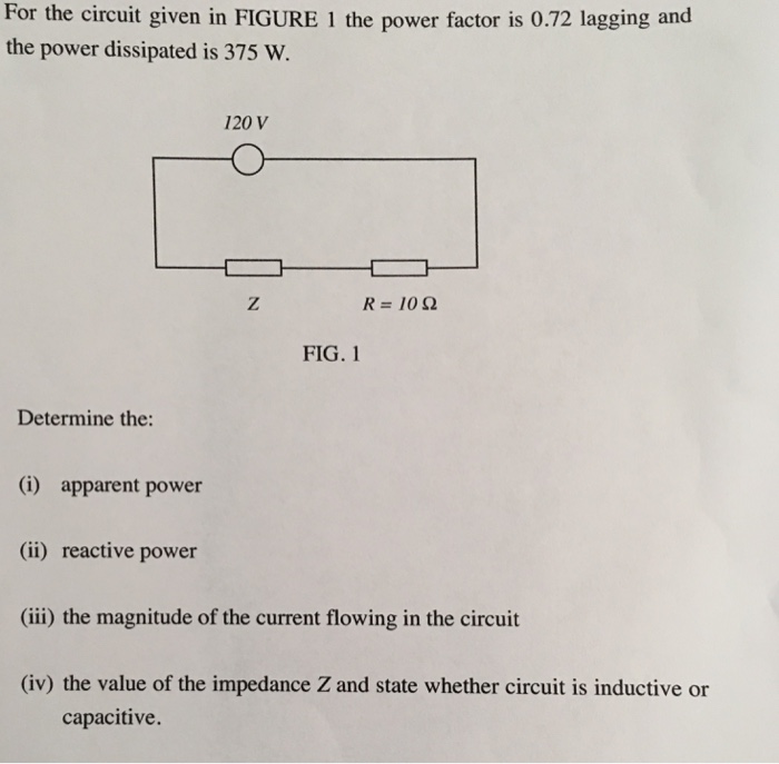 Solved For the circuit given in FIGURE 1 the power factor is | Chegg.com