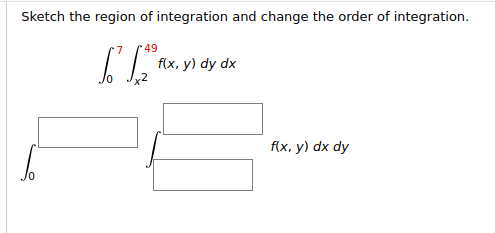 Solved Sketch the region of integration and change the order | Chegg.com