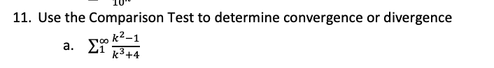 Solved 11. Use the Comparison Test to determine convergence | Chegg.com