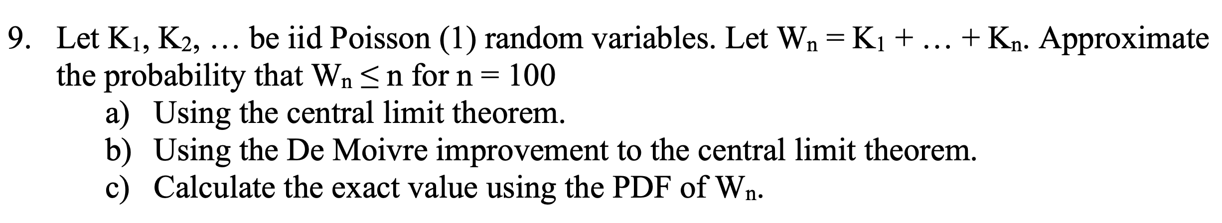 Solved Let K1, K2,… be iid Poisson (1) random variables. Let | Chegg.com