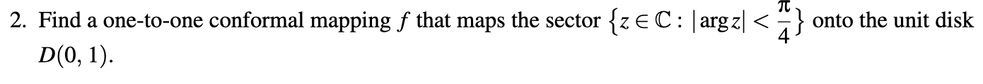 Solved 2. Find a one-to-one conformal mapping f that maps | Chegg.com