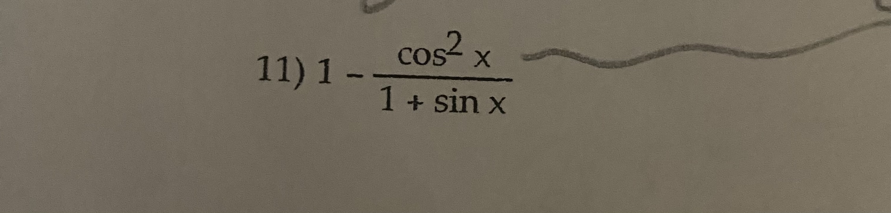 Solved 11) 1−1+sinxcos2x | Chegg.com