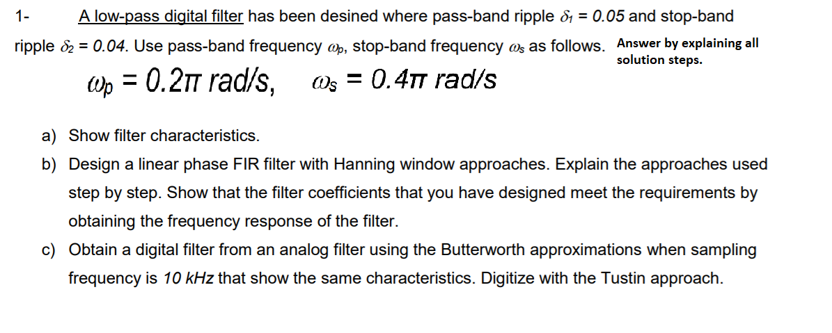 Solved 1- A low-pass digital filter has been desined where | Chegg.com