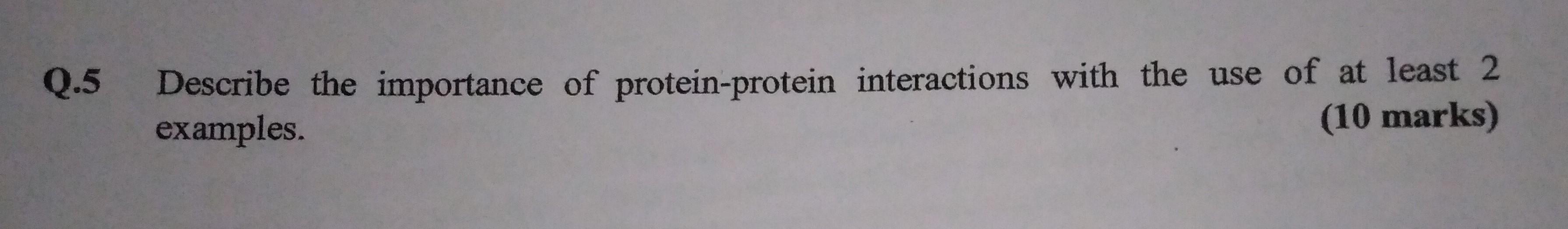 Solved Q.5 Describe the importance of protein-protein | Chegg.com Solved Q.5 Describe the importance of protein-protein | Chegg.com