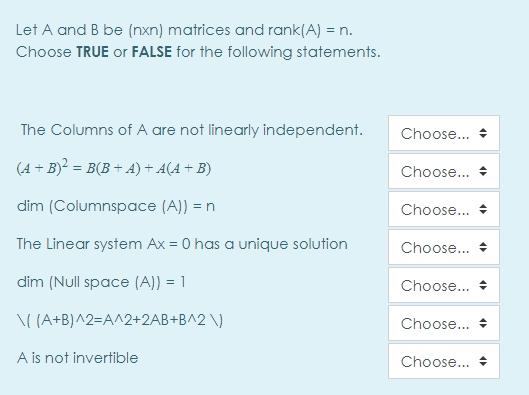 Solved Let A and B be (nxn) matrices and rank(A) = n. Choose | Chegg.com