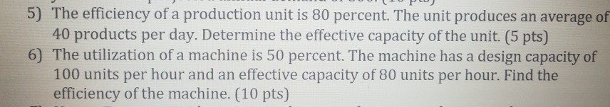 Solved 5) The efficiency of a production unit is 80 percent. | Chegg.com