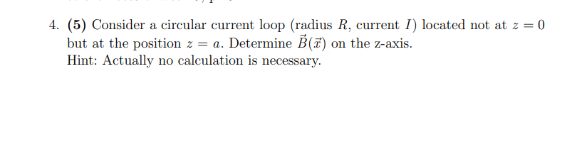 Solved 4. (5) Consider a circular current loop (radius R, | Chegg.com