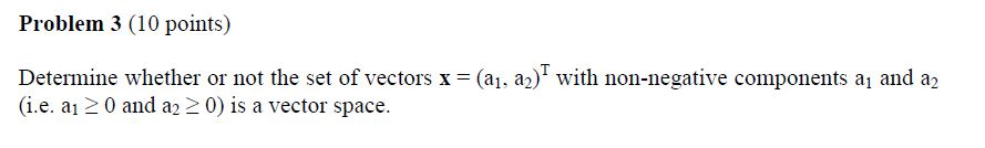 Solved Problem 3 (10 points) Determine whether or not the | Chegg.com
