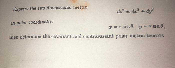 Solved Express the two dimensional metric in polar | Chegg.com
