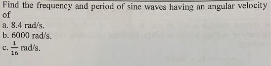 Solved Find the frequency and period of sine waves having an | Chegg.com