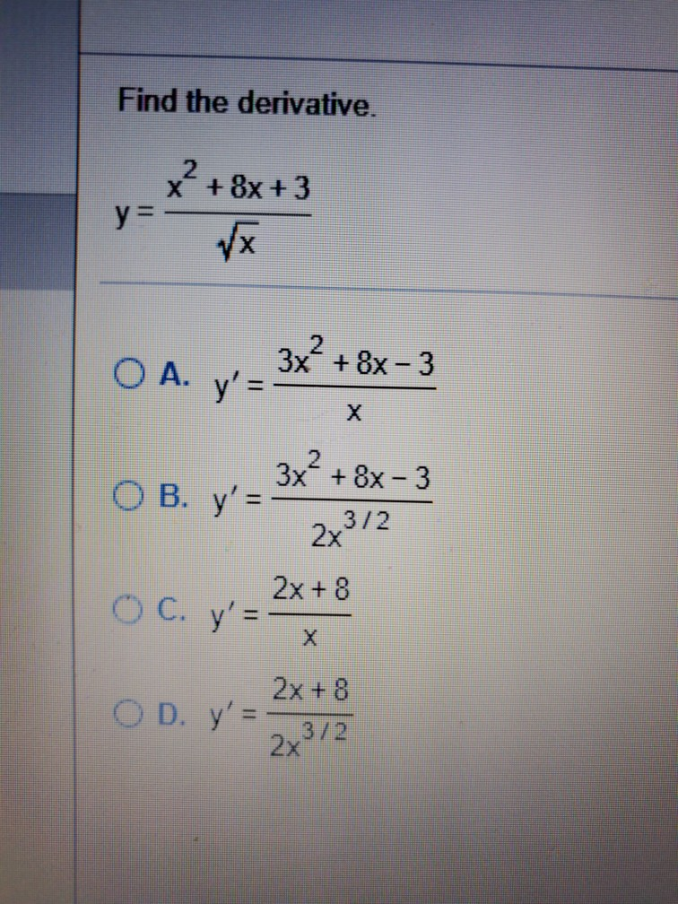 Solved Find the derivative. 2 X +8x+3 y = 2 3x 8x-3 y' = O | Chegg.com