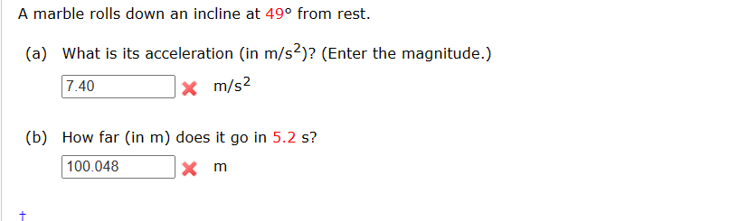 Solved A marble rolls down an incline at 49° ﻿from rest.(a) | Chegg.com