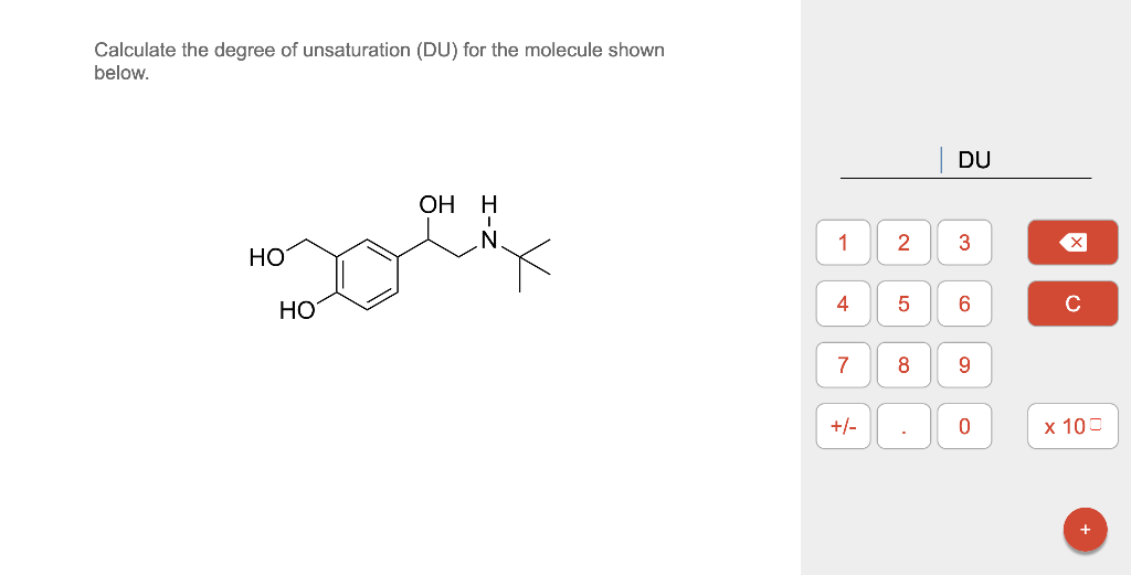 Solved Calculate the degree of unsaturation (DU) for the | Chegg.com