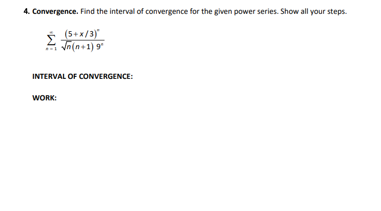 Solved 4. Convergence. Find the interval of convergence for | Chegg.com
