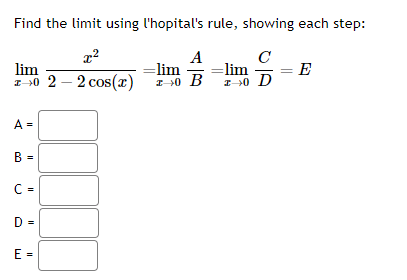 Solved Find the limit using l'hopital's rule, showing each | Chegg.com