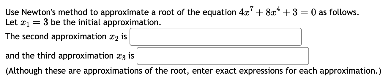 Solved Use Newtons Method To Approximate A Root Of The