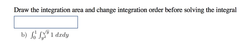 Solved Draw the integration area and change integration | Chegg.com
