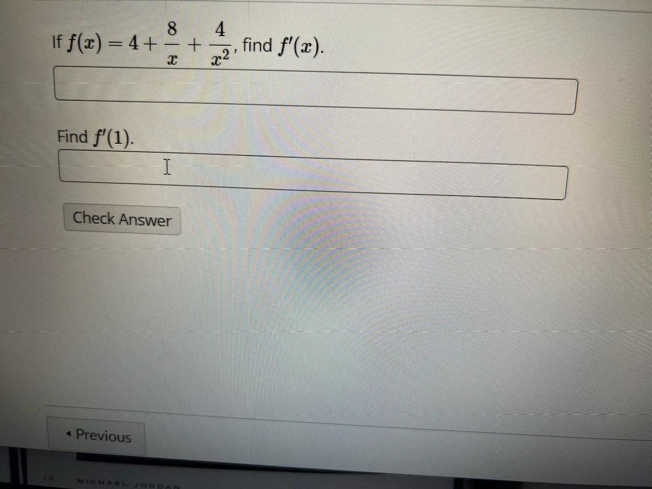 Solved If f(x)=4+x8+x24 Find f′(1) | Chegg.com