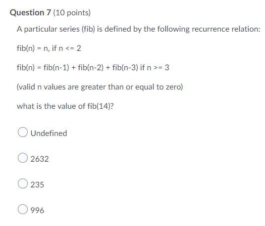 Solved Question 7 (10 points) A particular series (fib) is | Chegg.com