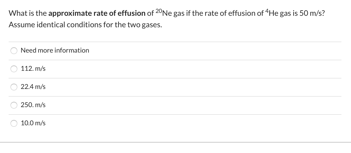 Solved What is the approximate rate of effusion of 20Ne gas | Chegg.com