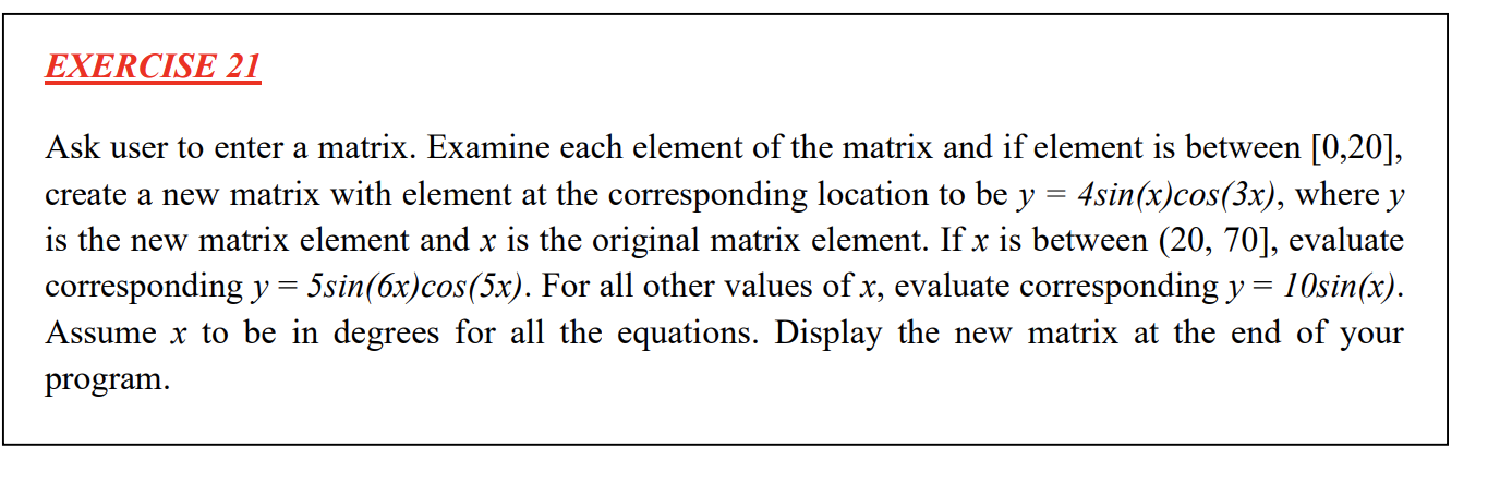 Solved Exercise 21 Matlab: Ask user to enter a matrix. | Chegg.com