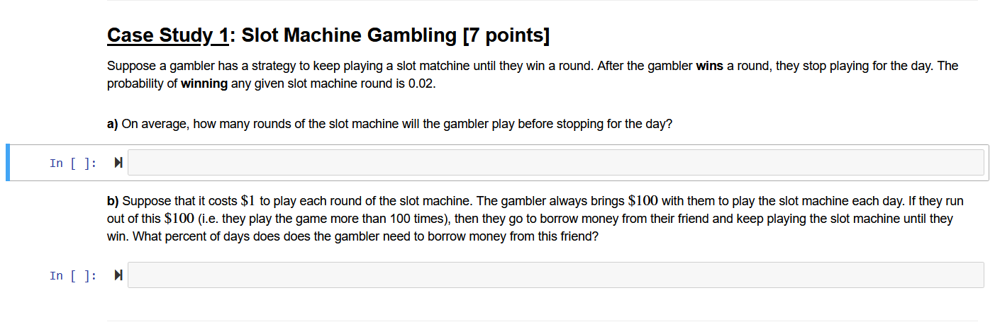 Solved Case Study 1: Slot Machine Gambling [7 points] | Chegg.com
