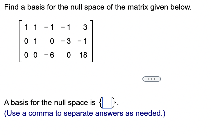 Solved Find a basis for the null space of the matrix given | Chegg.com