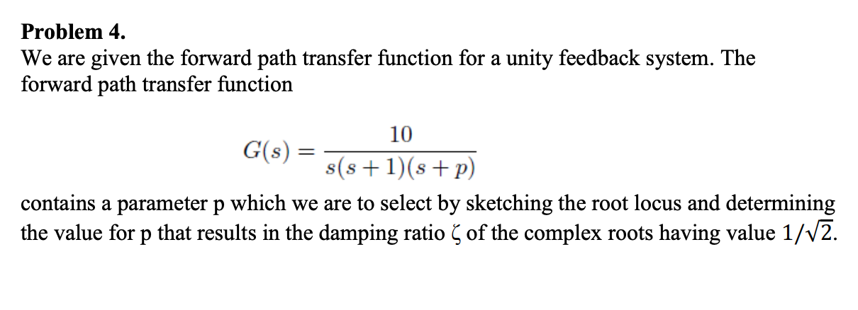 Solved Problem 4. We are given the forward path transfer | Chegg.com