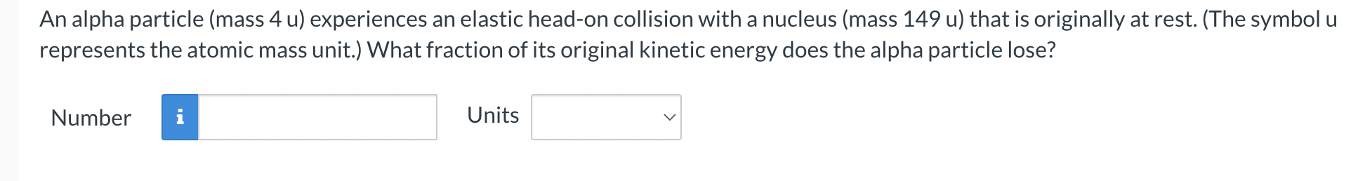 Solved An alpha particle (mass 4u ) experiences an elastic | Chegg.com