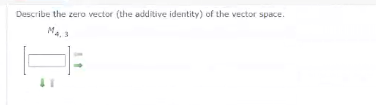 Solved Describe the zero vector (the additive identity) of | Chegg.com