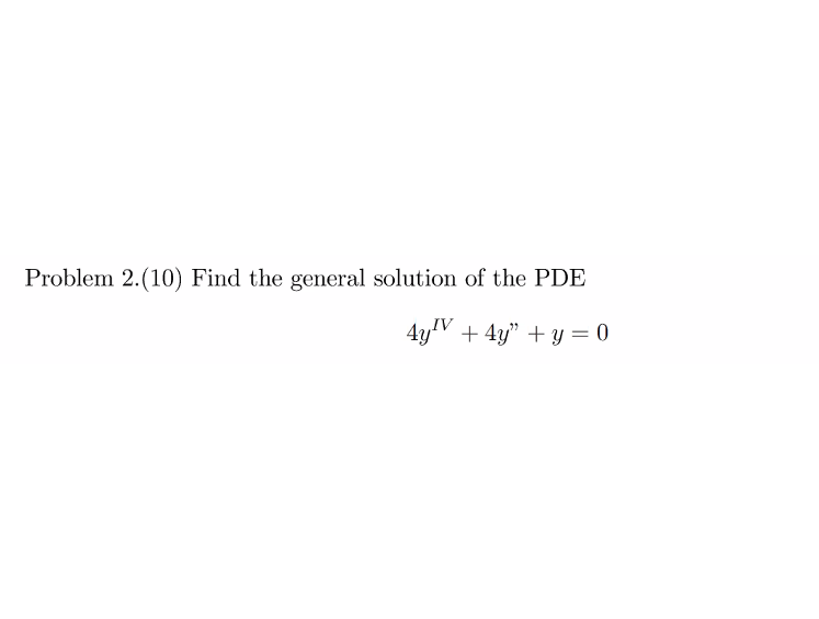 Solved Problem 2.(10) Find the general solution of the PDE | Chegg.com