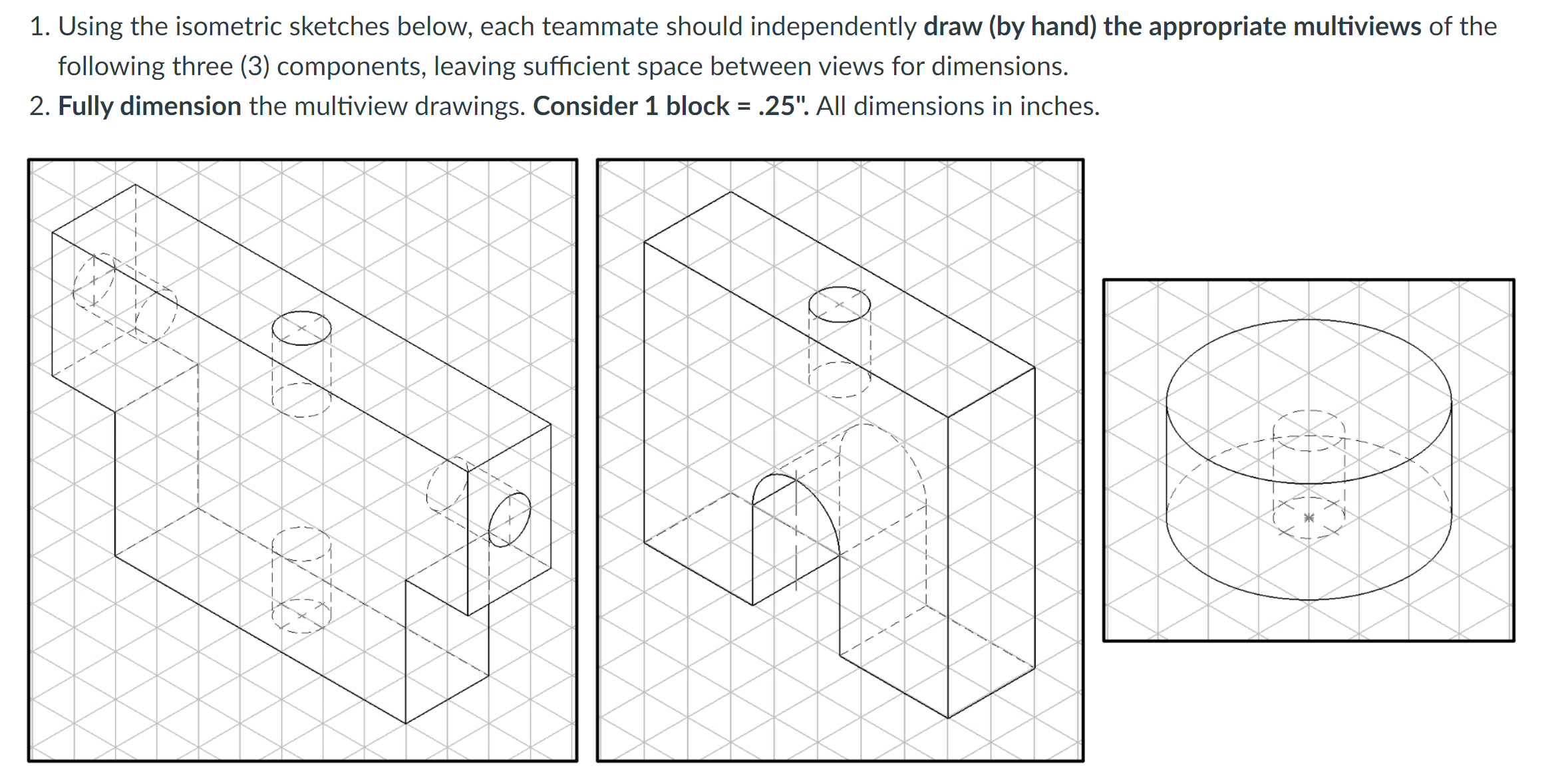 Solved 1. Using the isometric sketches below, each teammate | Chegg.com