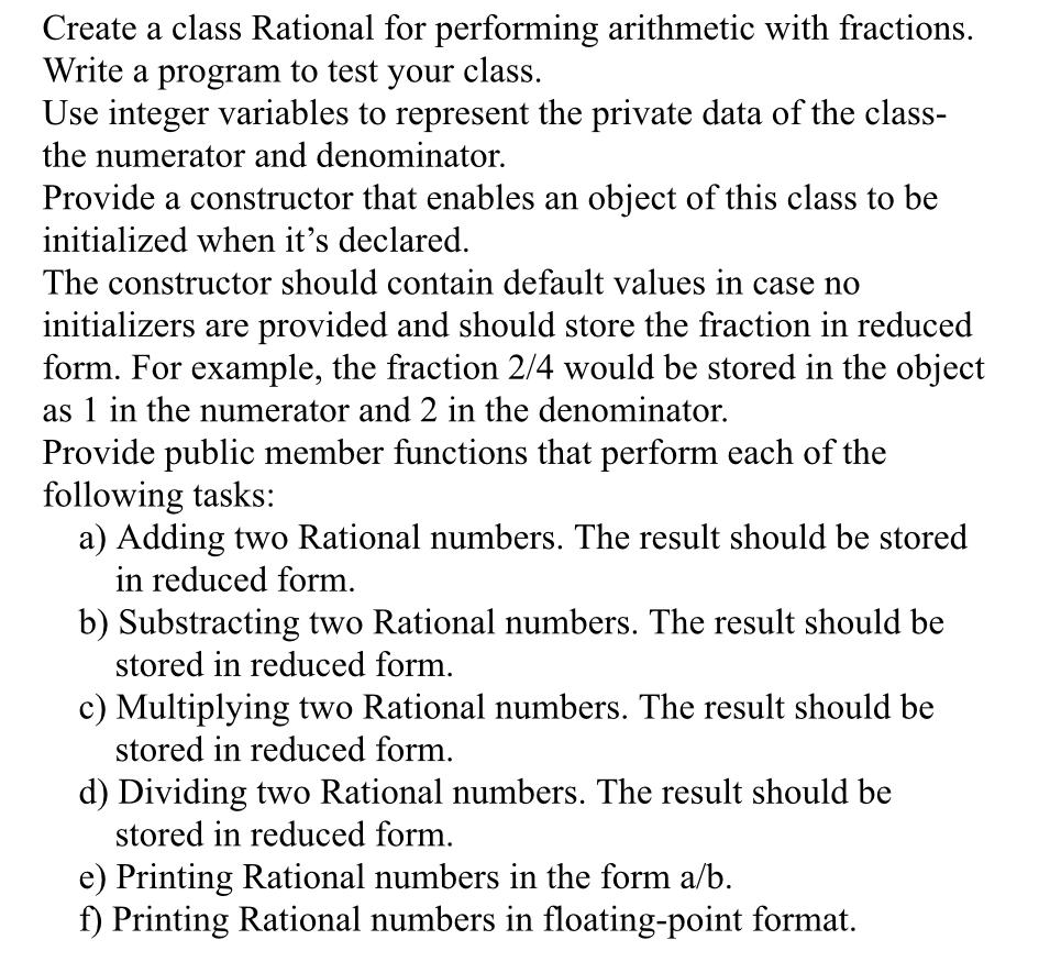 Solved A Create A Class Rational For Performing Arithmetic 