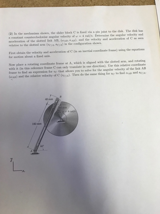 Solved (2) In the mechanism shown, the slider block C is | Chegg.com