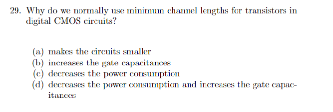 Solved 29. Why do we normally use minimum channel lengths | Chegg.com