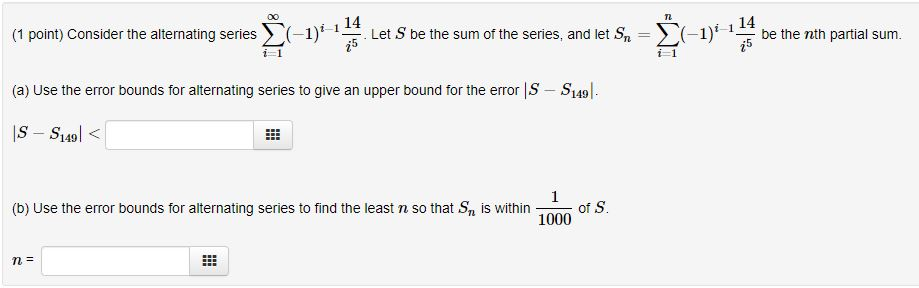 Solved (1 point) Consider the alternating series-1 Let S be | Chegg.com