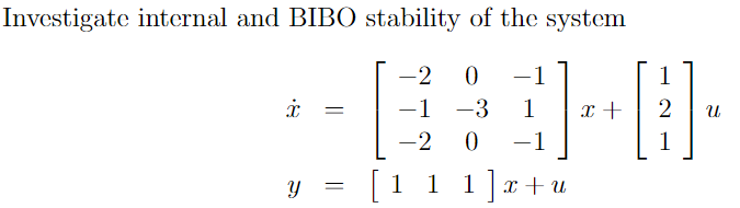 Solved Investigate internal and BIBO stability of the system | Chegg.com